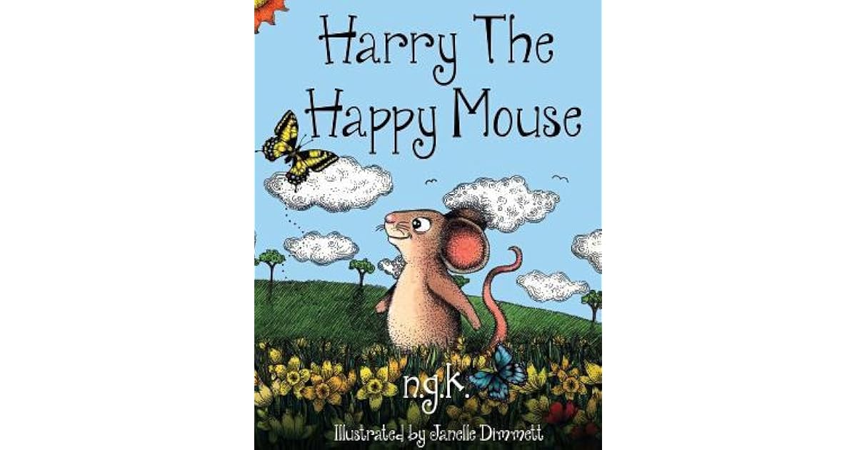 Harry The Happy Mouse: Teaching children to be kind to each other. by N ...