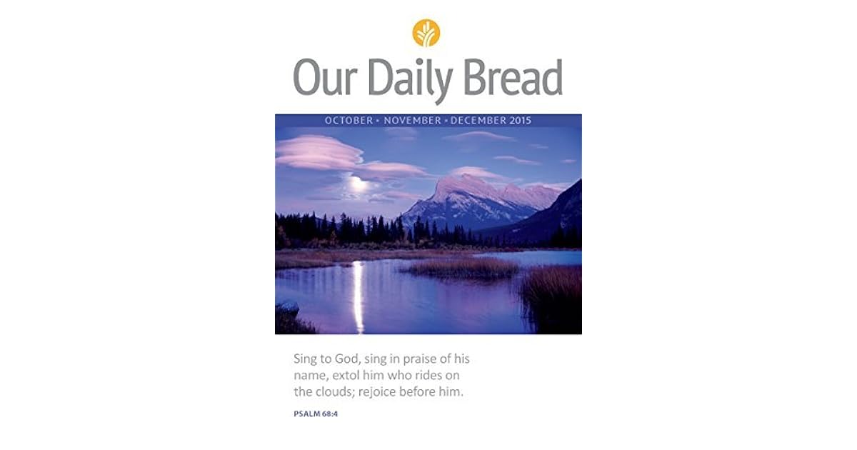 Our Daily Bread - October/November/December 2015 by Our Daily Bread Ministries