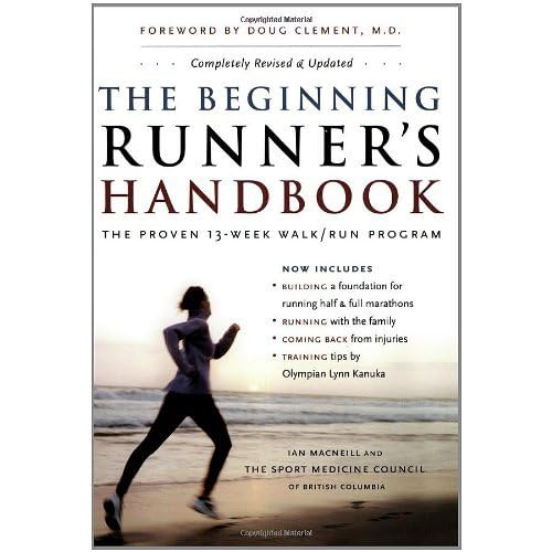 The Beginning Runner's Handbook: The Proven 13-Week Walk/Run Program by ...