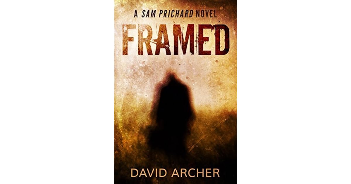 Framed (Sam Prichard, #4) by David Archer