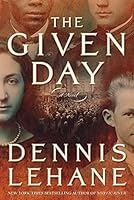 The Given Day by Dennis Lehane
