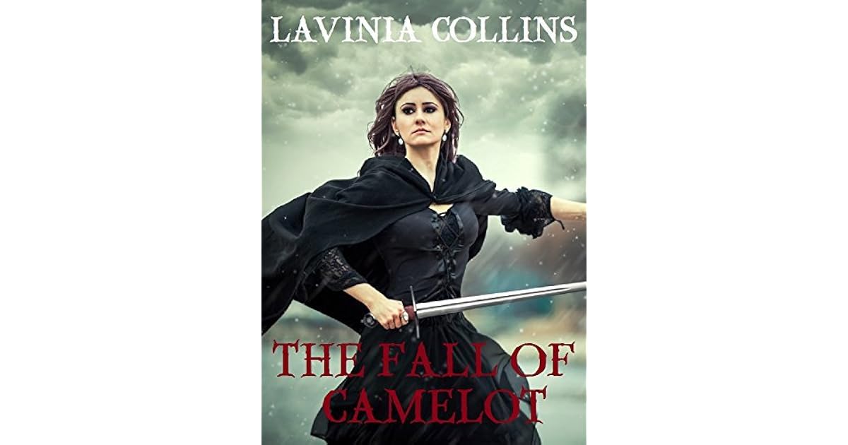 The Fall of Camelot (Morgan Trilogy, #3) by Lavinia Collins