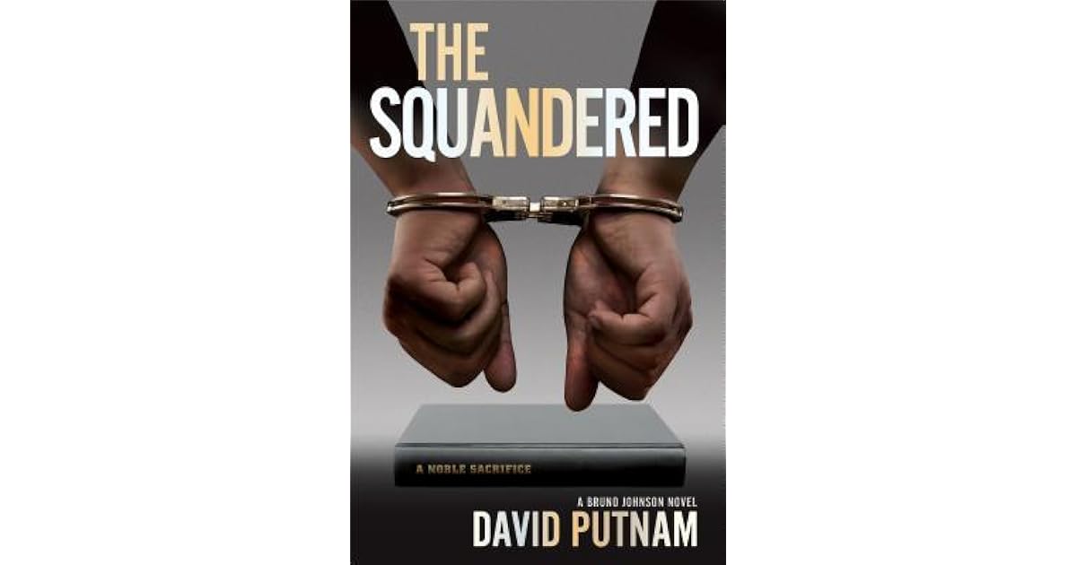 The Squandered (Bruno Johnson, #3) by David Putnam