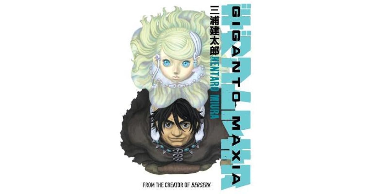 Giganto Maxia by Kentaro Miura