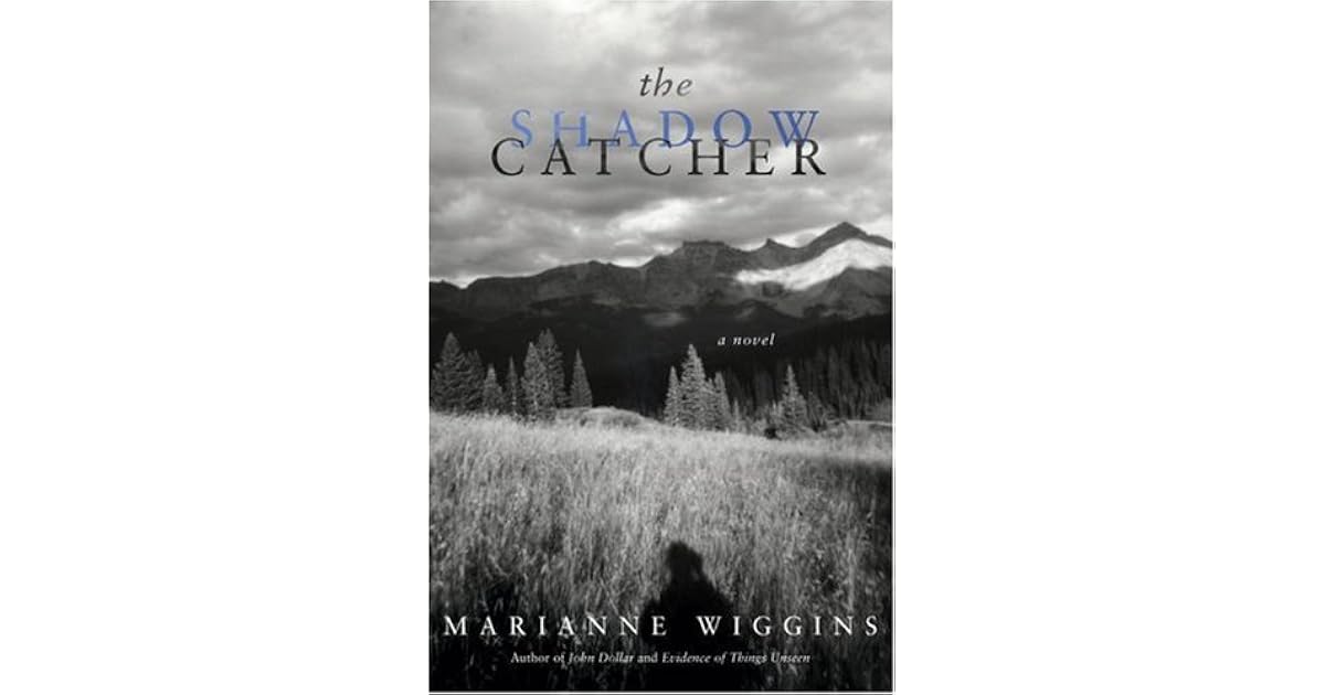 The Shadow Catcher by Marianne Wiggins