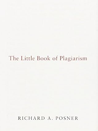 The Little Book of Plagiarism by Richard A. Posner