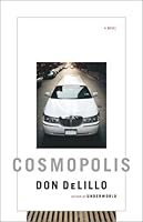 Cosmopolis by Don DeLillo