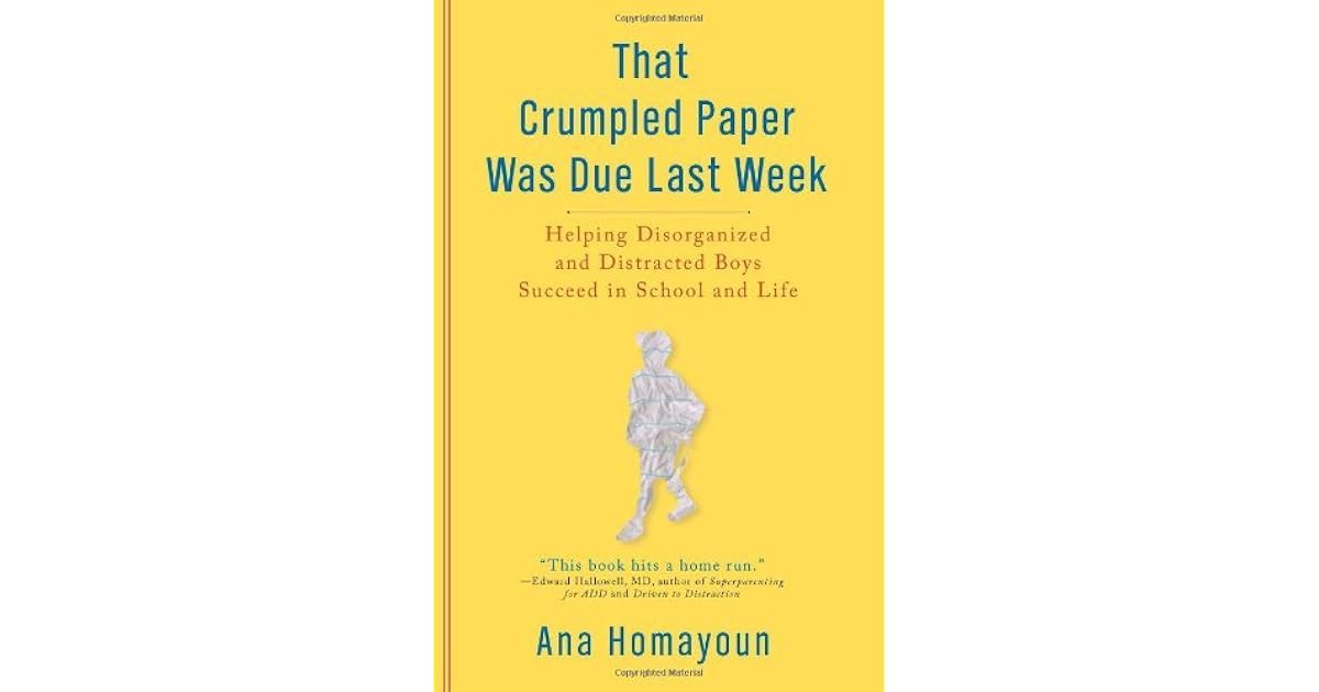 That Crumpled Paper Was Due Last Week: Helping Disorganized and ...