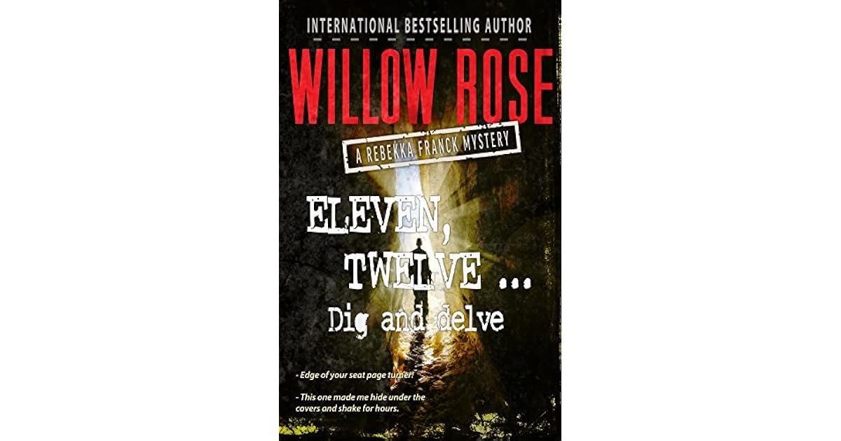 Eleven, Twelve ... Dig and Delve by Willow Rose