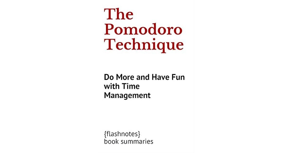 The Pomodoro Technique: Do More and Have Fun with Time Management by ...