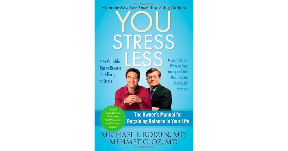 YOU: Stress Less: The Owner's Manual for Regaining Balance in Your Life ...