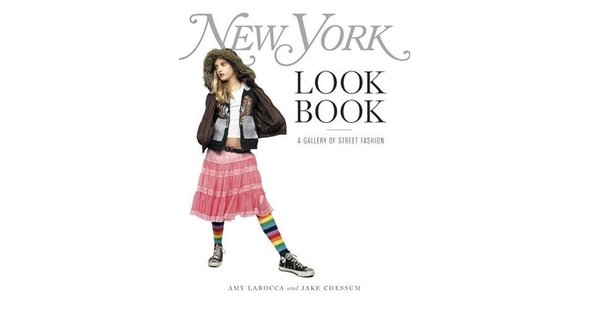 New York Look Book: A Gallery of Street Fashion by Amy Larocca