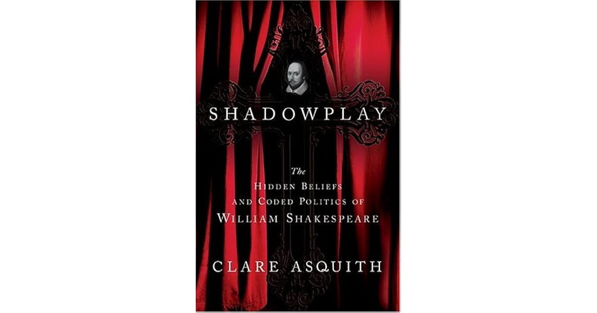 Shadowplay: The Hidden Beliefs and Coded Politics of William ...