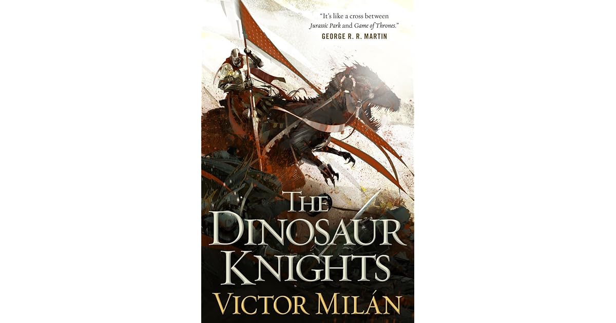 The Dinosaur Knights (The Dinosaur Lords, #2) by Victor Milán