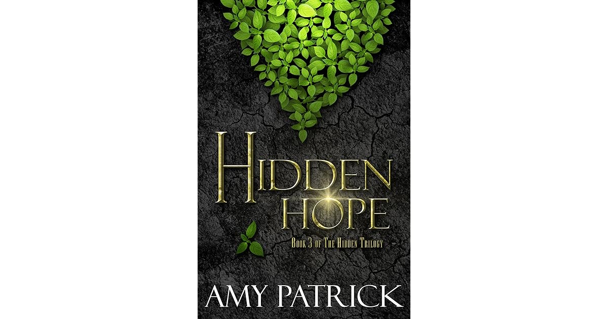 Hidden Hope (Hidden Saga, #3) by Amy Patrick
