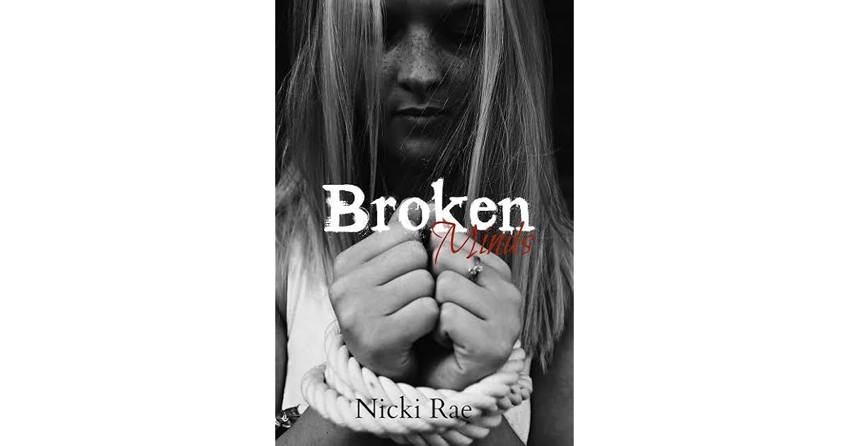 Broken Minds by Nicki Rae