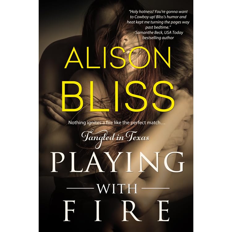 Playing With Fire (Tangled in Texas, #2) by Alison Bliss — Reviews, Discussion, Bookclubs, Lists