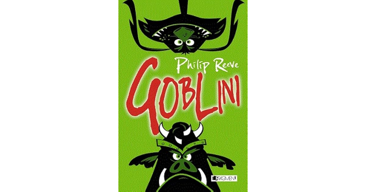 Goblini by Philip Reeve
