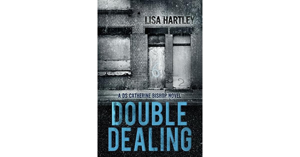 Double Dealing (DS Catherine Bishop, #2) by Lisa Hartley