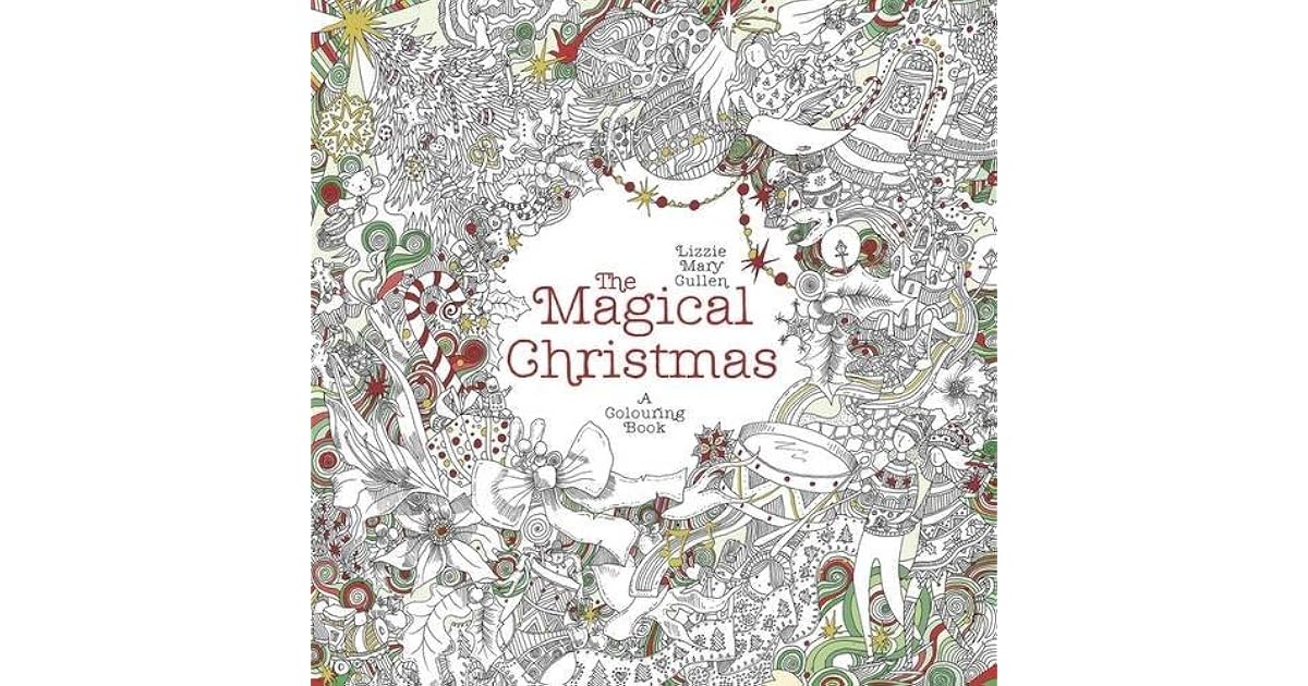 The Magical Christmas: A Colouring Book by Lizzie Mary Cullen