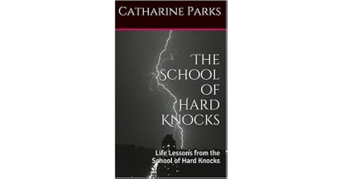 The School of Hard Knocks book 1 by Catharine L.J. Parks