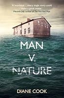 Man V. Nature by Diane Cook