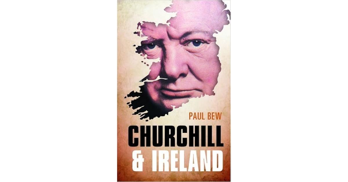 Churchill and Ireland by Paul Bew