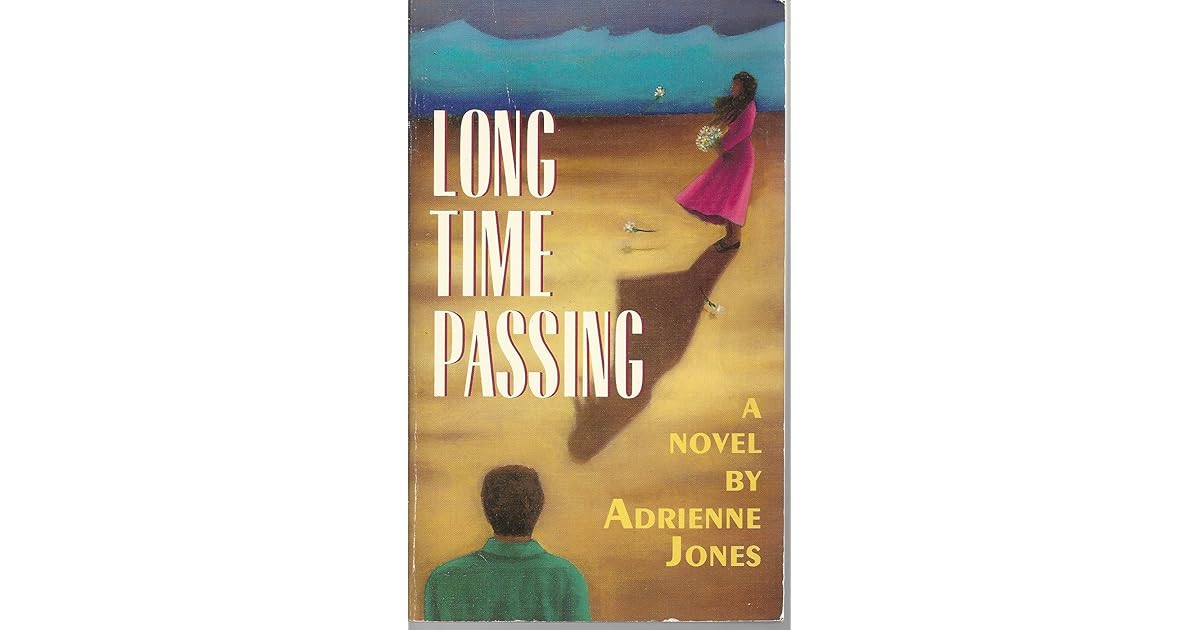 Long Time Passing by Adrienne Jones