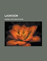 Laocoon: An Essay on the Limits of Painting and Poetry by Gotthold ...