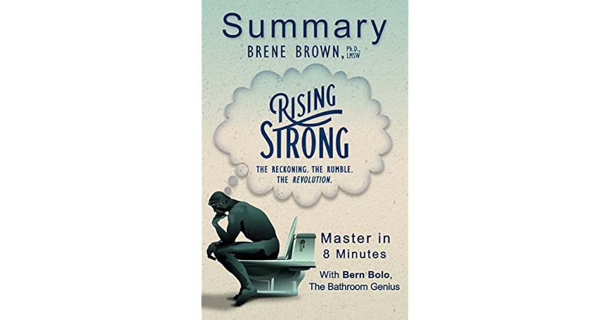 Rising Strong: The Reckoning. The Rumble. The Revolution. by Brené ...