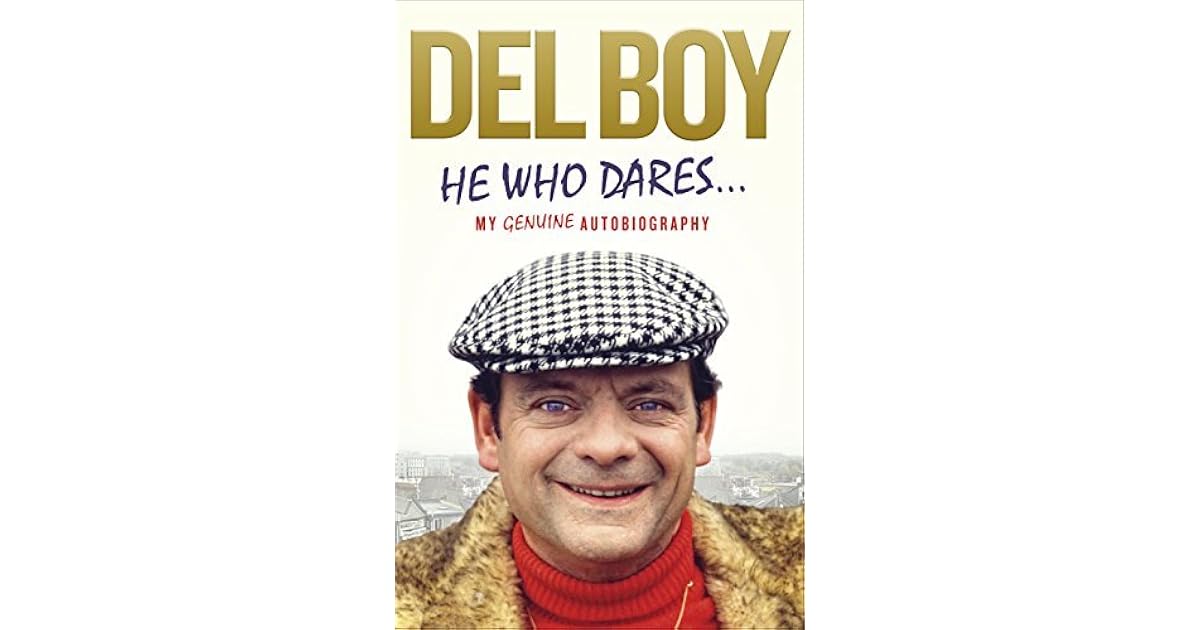 He Who Dares by Derek 'Del Boy' Trotter