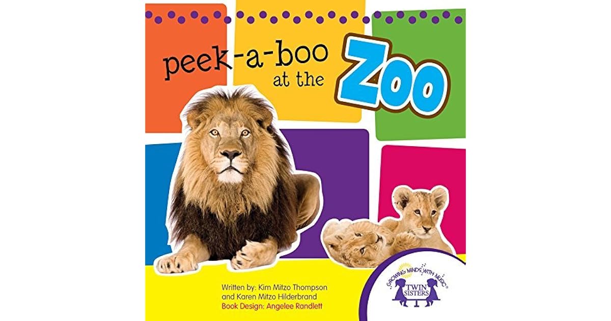 Peek-a-Boo At The Zoo Picture Book by Kim Mitzo Thompson