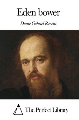 Eden bower by Dante Gabriel Rossetti