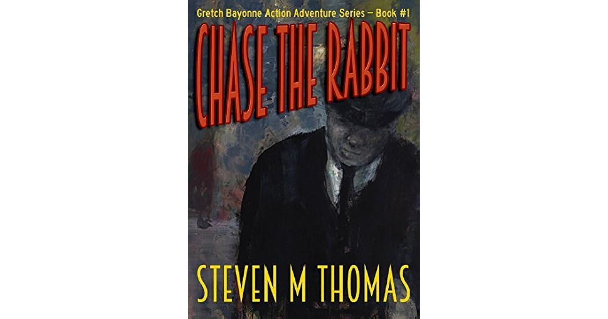 Chase The Rabbit: Gretch Bayonne Action Adventure Series Book #1 by ...