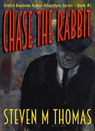 Chase The Rabbit: Gretch Bayonne Action Adventure Series Book #1 by ...