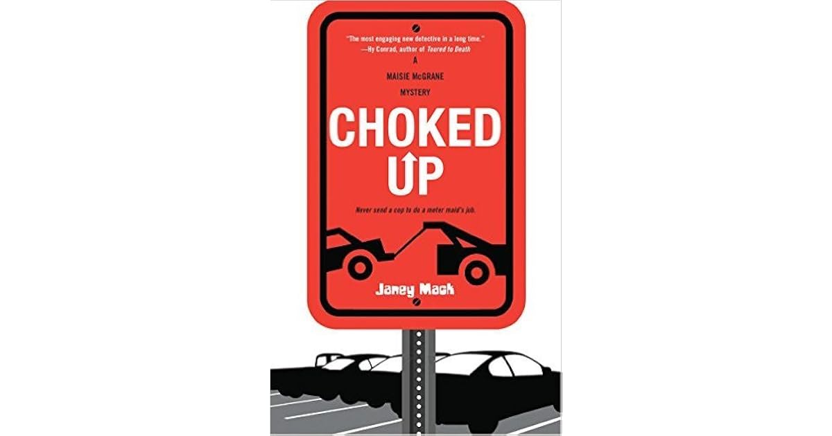 Choked Up (Maisie McGrane Mystery #2) by Janey Mack