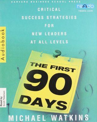 The First 90 days by Michael D. Watkins