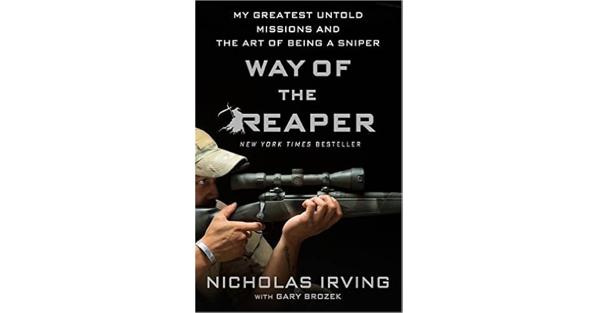 Way of the Reaper: My Greatest Untold Missions and the Art of Being a ...