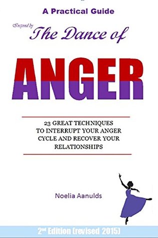 The Dance of Anger: 23 Great Techniques to Interrupt Your Anger Cycle ...