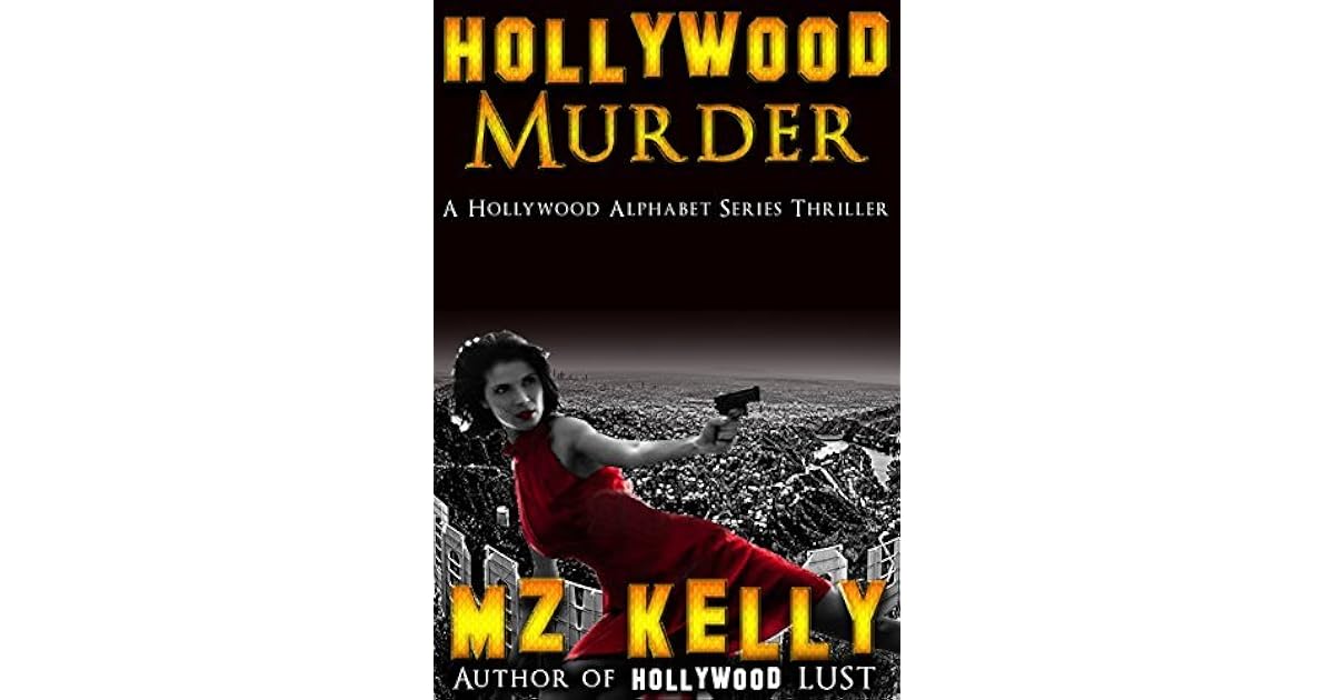 Hollywood Murder (Hollywood Alphabet, #13) by M.Z. Kelly