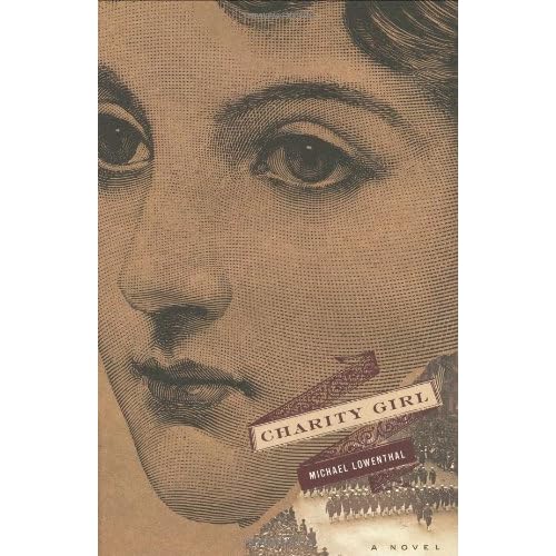 Charity Girl by Michael Lowenthal — Reviews, Discussion, Bookclubs, Lists