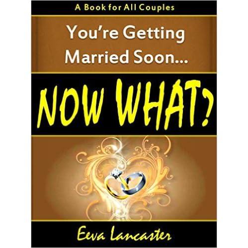 You're Getting Married Soon... Now What? by Eeva Lancaster — Reviews ...