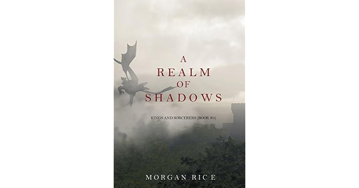 A Realm of Shadows (Kings and Sorcerers, #5) by Morgan Rice