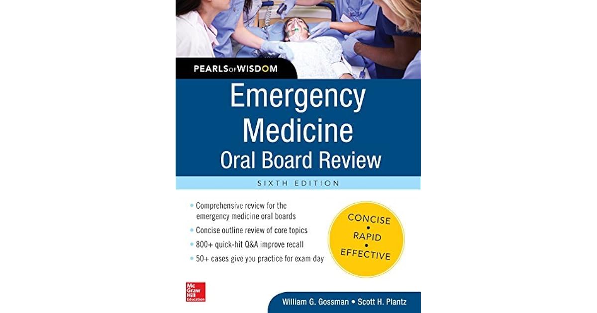 Emergency Medicine Oral Board Review by William G. Gossman