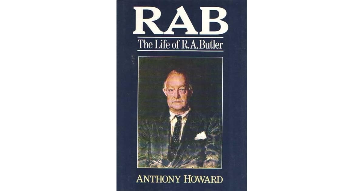 RAB: The Life of R.A. Butler by Anthony Howard