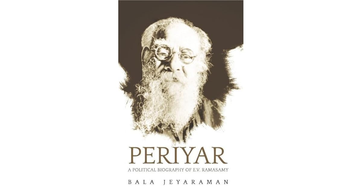 Periyar: A Political Biography of E.V. Ramaswamy by Bala Jeyaraman
