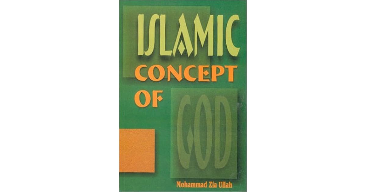 Islamic Concept of God by Mohammad Ziaullah