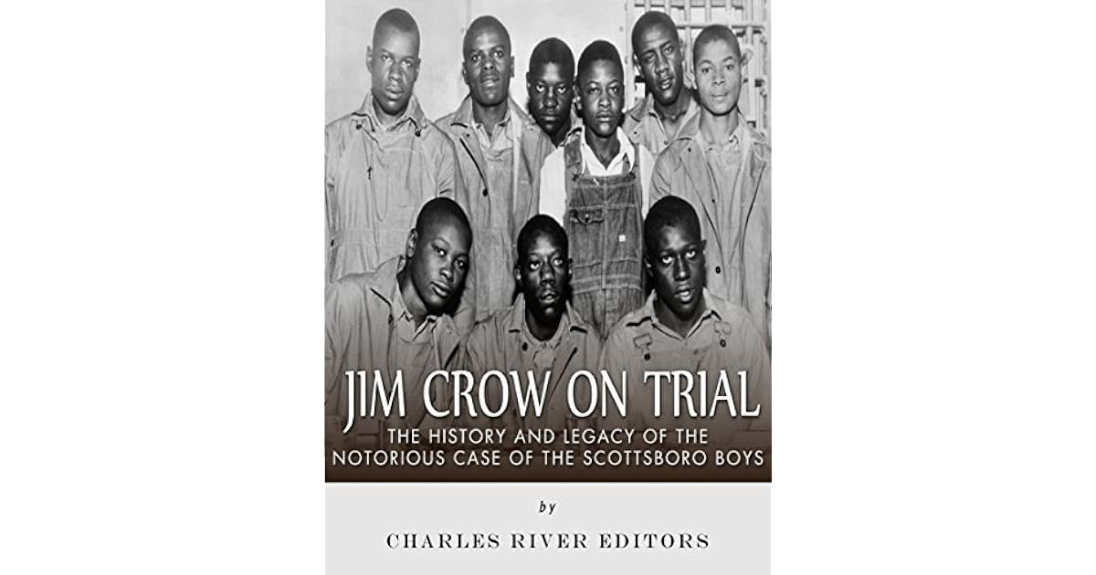 Jim Crow On Trial: The History and Legacy of the Notorious Case of the ...