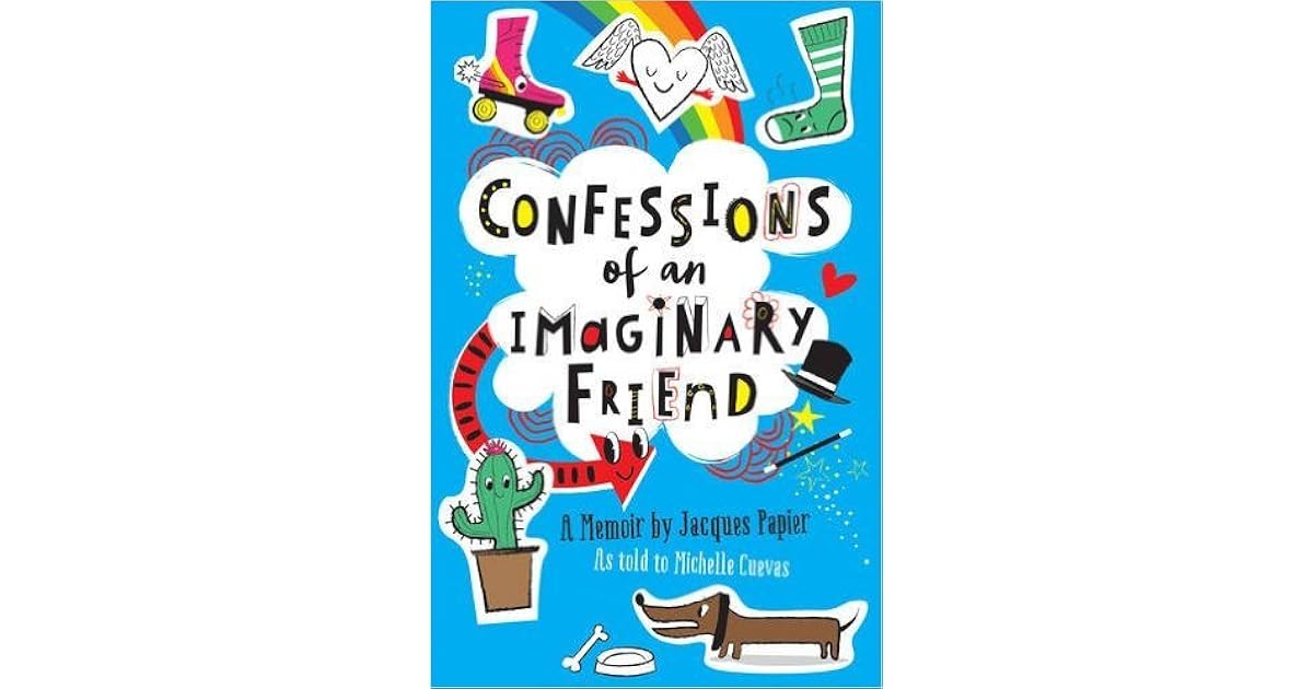 Confessions of an Imaginary Friend: A Memoir by Jacques Papier by ...
