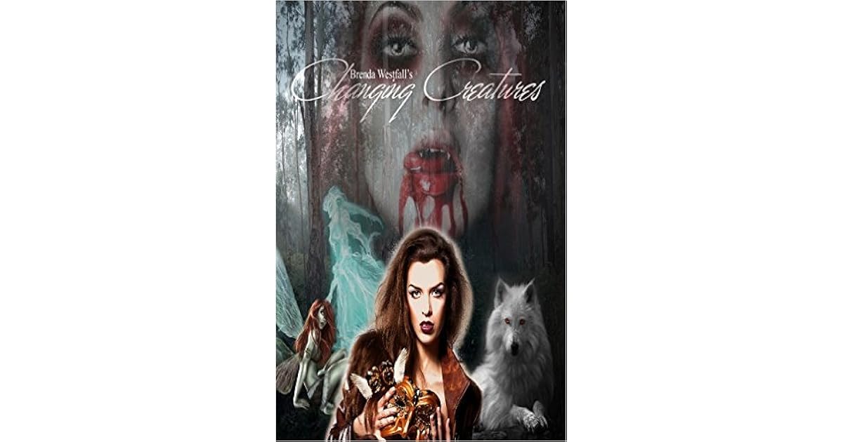 Changing Creatures by Brenda Westfall